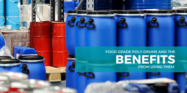 Food Grade Poly Drums and the Benefits from Using Them